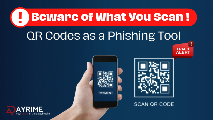 Beware of What You Scan: QR Codes as a Phishing Tool - AYRIME